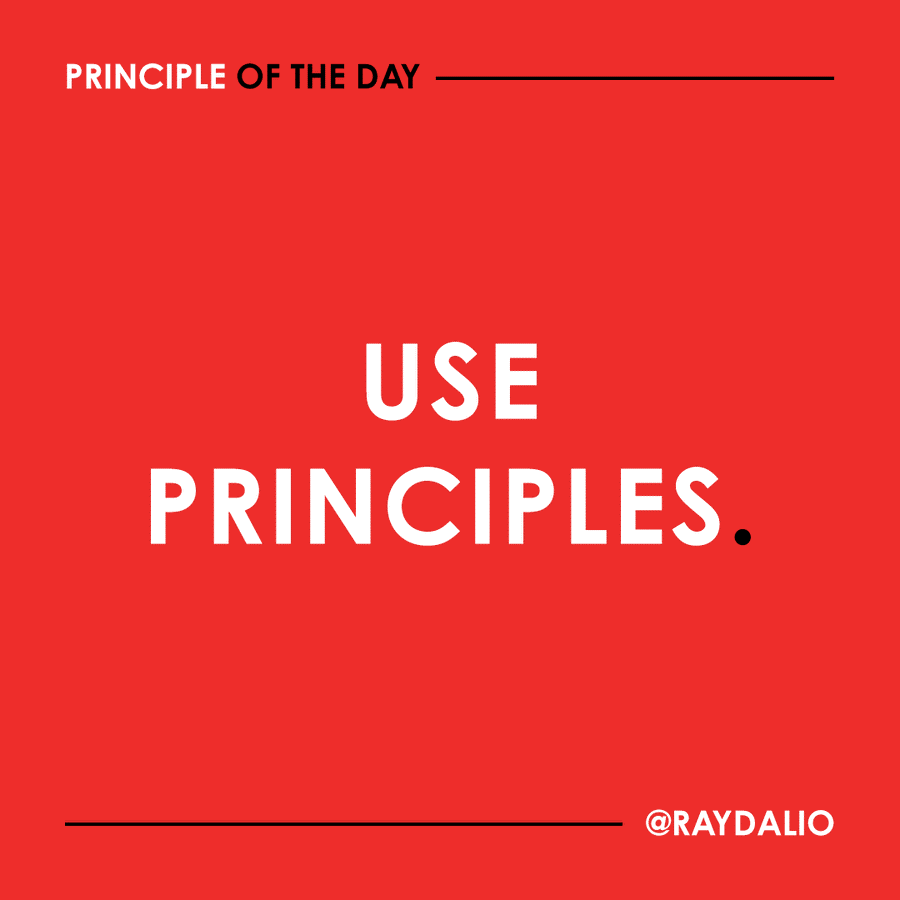 “Using principles is a way of both simplifying and improving your ...